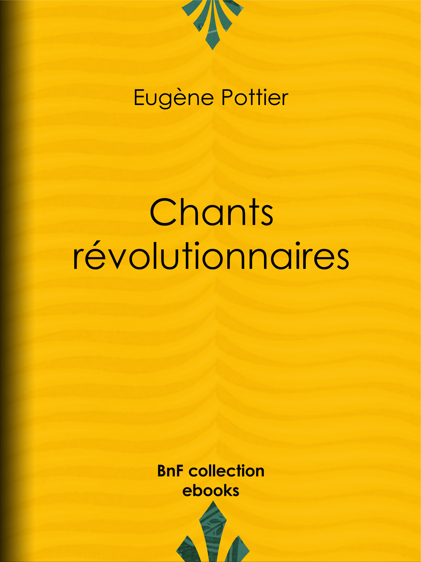 Chants révolutionnaires - - Eugène Pottier, Jules Vallès, Jean Allemane ...