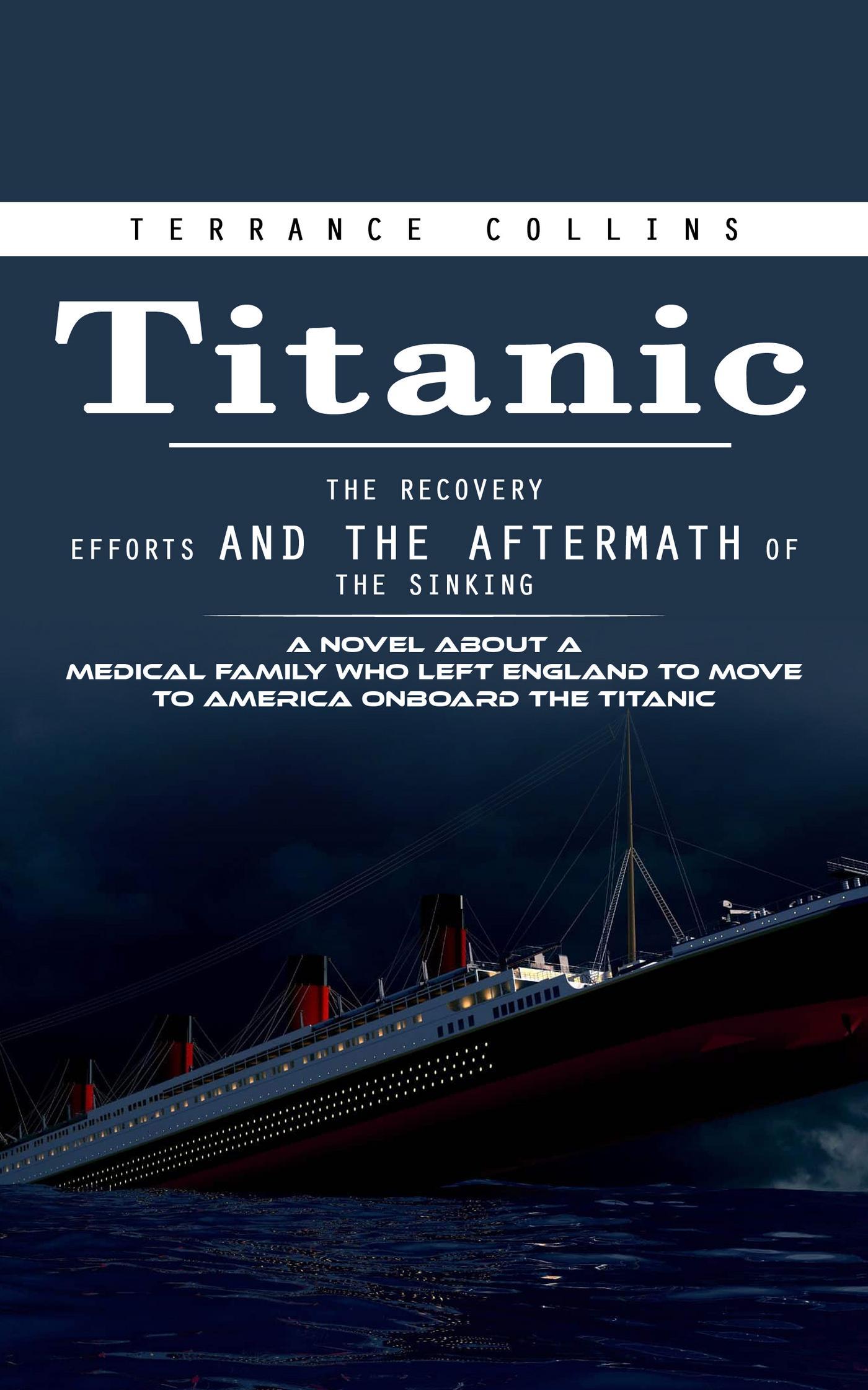 Titanic: The Recovery Efforts and the Aftermath of the Sinking (A Novel ...