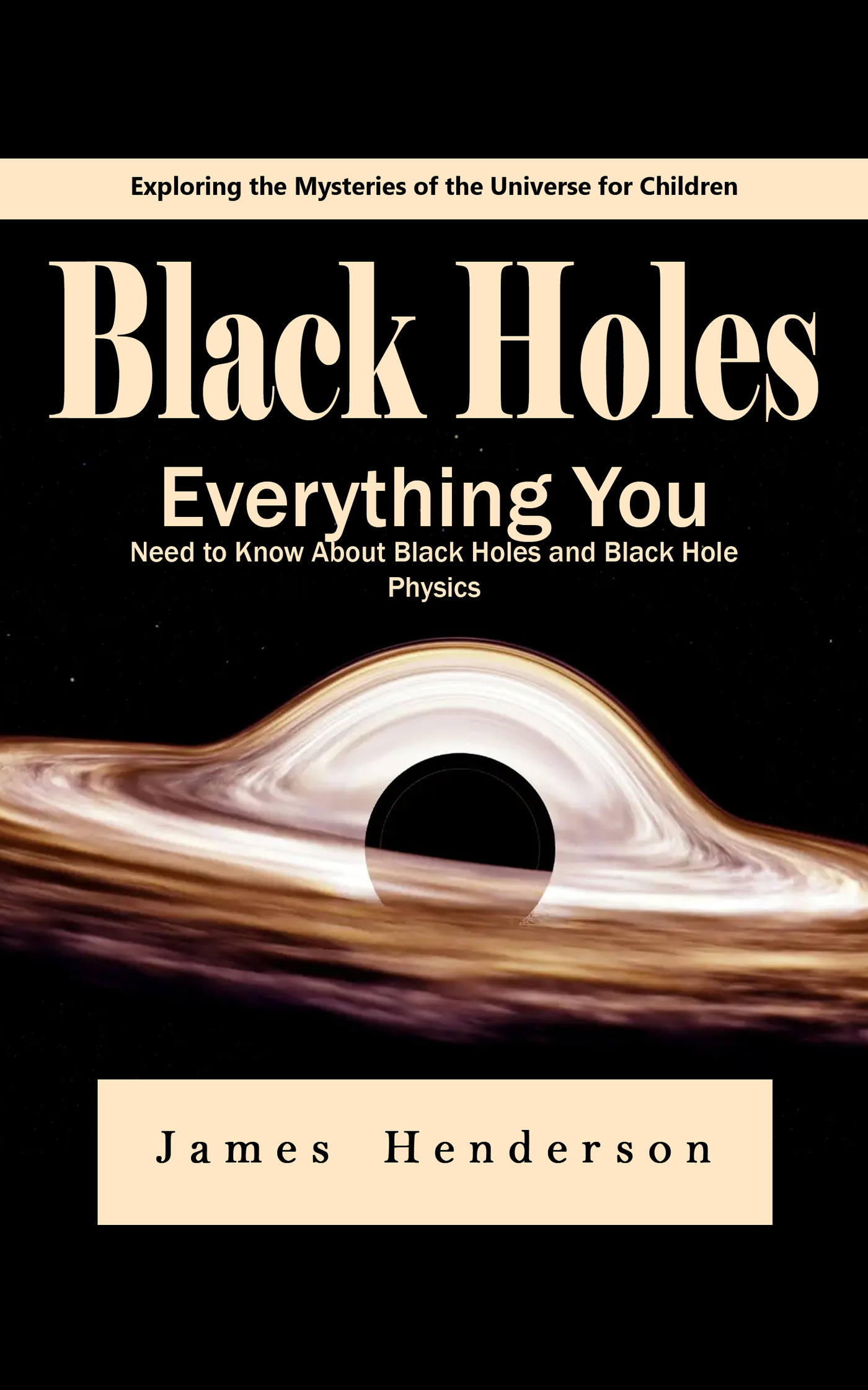 Black Holes: Exploring the Mysteries of the Universe for Children ...