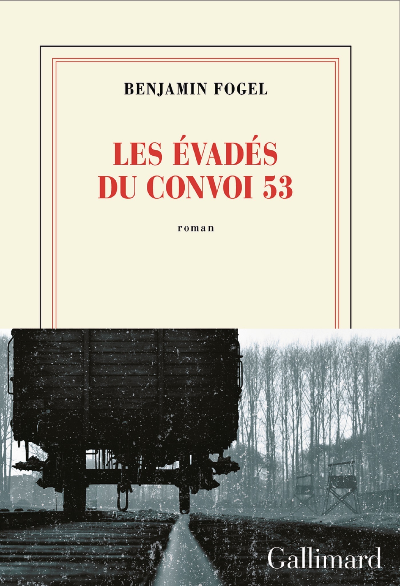 Les évadés du convoi 53 - - Benjamin Fogel (EAN13 : 9782073129895 ...