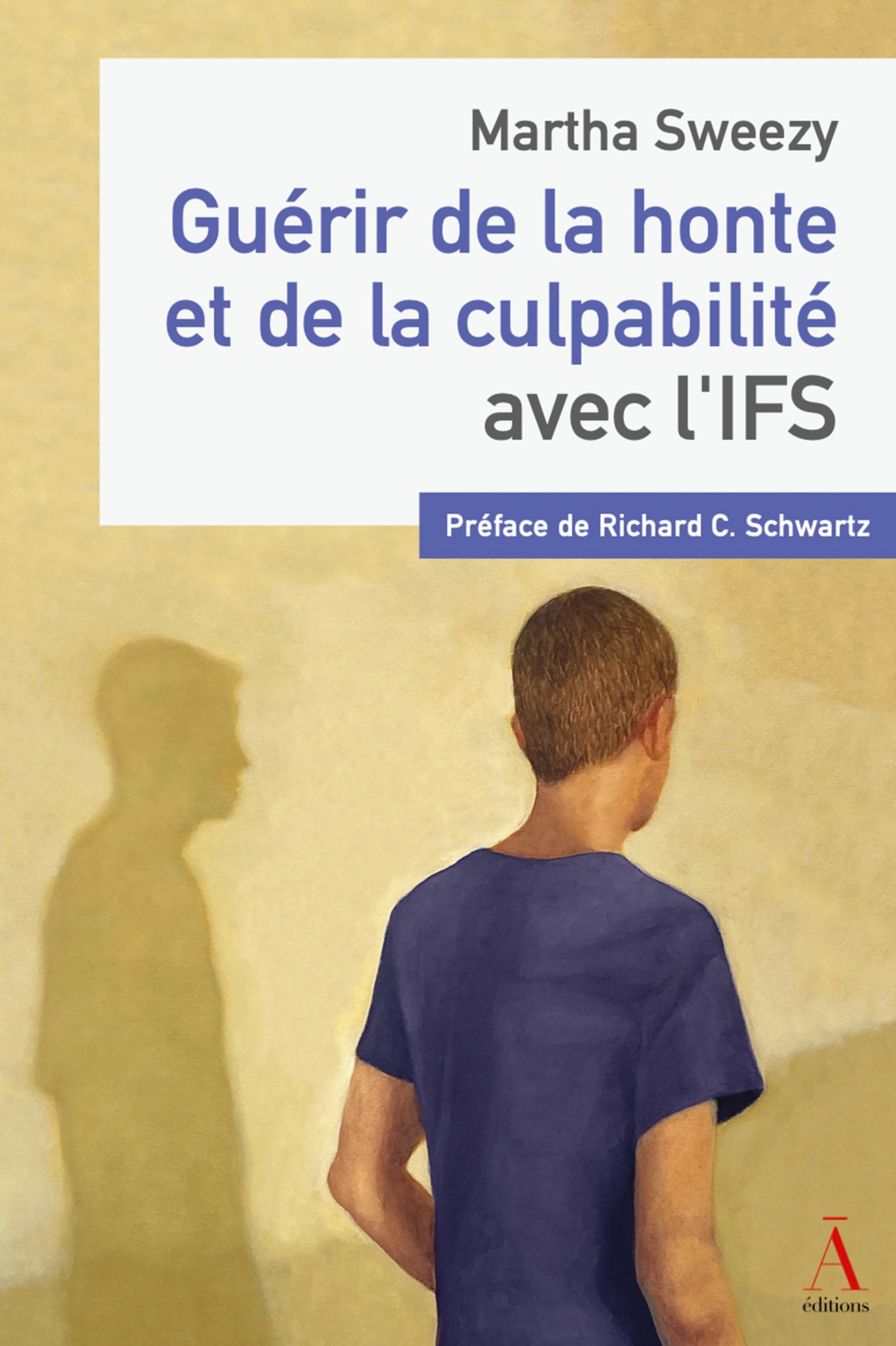 Guérir de la honte et de la culpabilité avec l’IFS - - Martha Sweezy ...